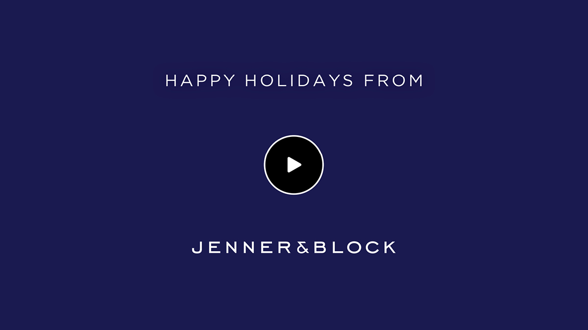 Happy Holidays From Jenner & Block | Jenner & Block LLP | Law Firm